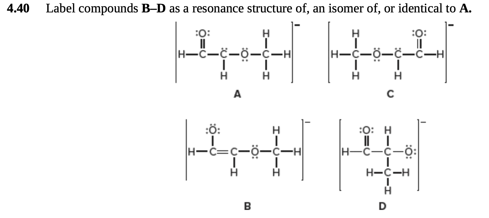 Solved 4.40 Label compounds B−D as a resonance structure of, | Chegg.com