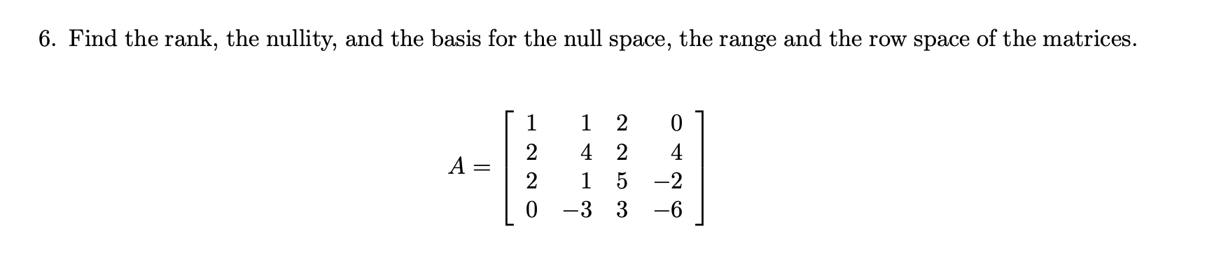 Solved 6. Find the rank, the nullity, and the basis for the | Chegg.com