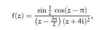 Solved find all the singularities of the following function | Chegg.com
