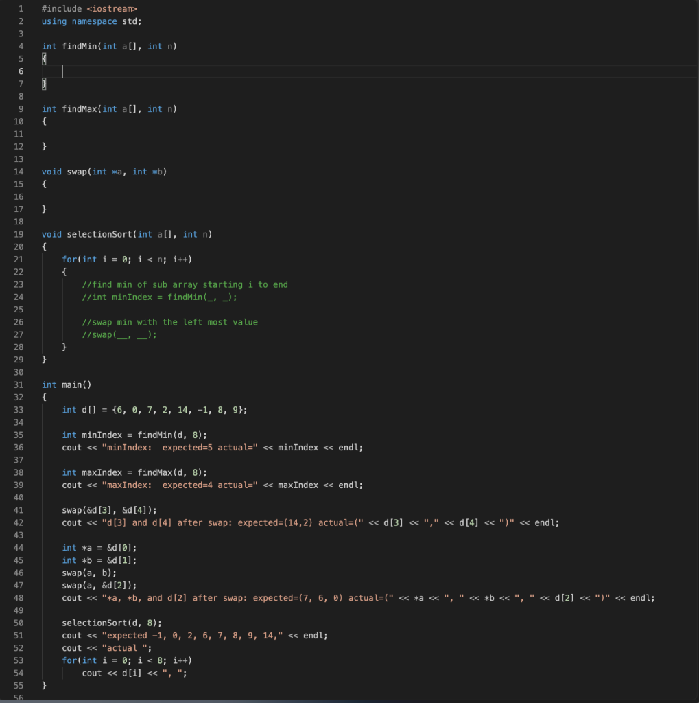 Solved Using c++, Complete the findMin, findMax, swap, | Chegg.com
