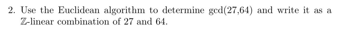 Solved 2. Use the Euclidean algorithm to determine | Chegg.com