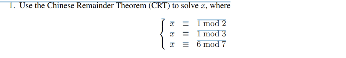 Solved 1. Use the Chinese Remainder Theorem (CRT) to solve | Chegg.com