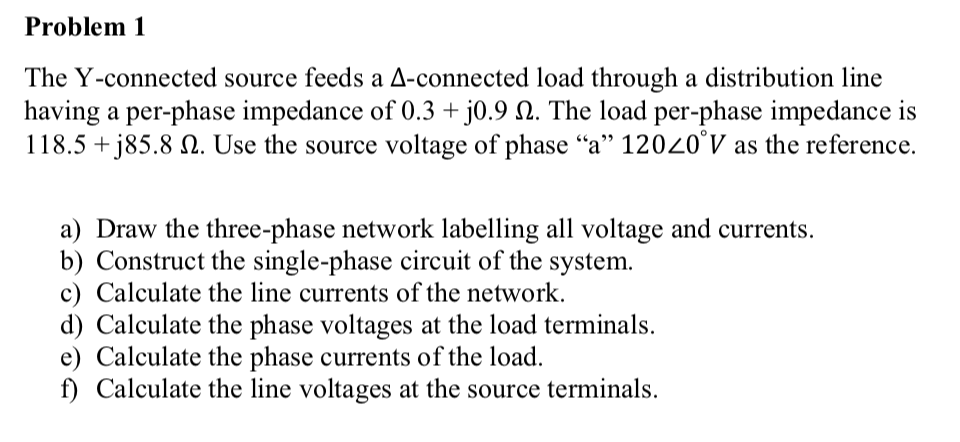 Solved The Y-connected source feeds a Δ-connected load | Chegg.com