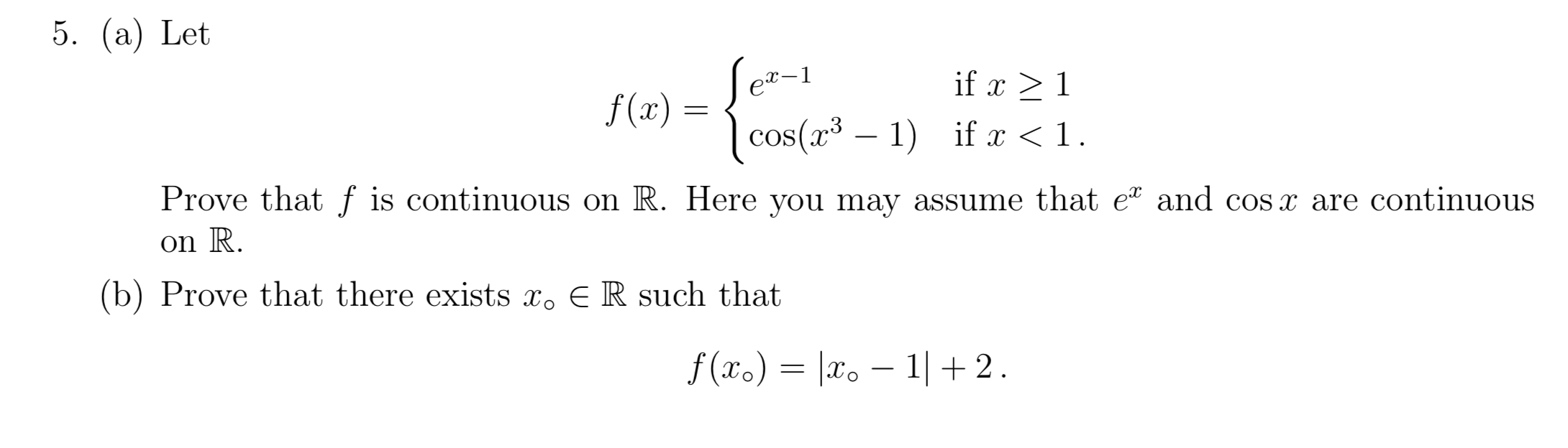 Solved 5. (a) Let f(x) = ſee-1 if x 21 cos(x3 – 1) if x