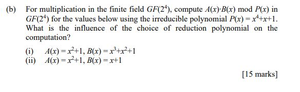 Solved (6) For multiplication in the finite field GF(24), | Chegg.com