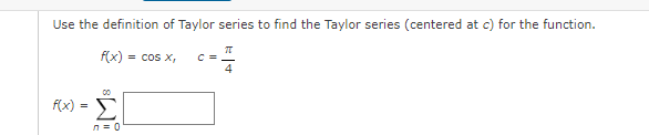 Solved Use the definition of Taylor series to find the | Chegg.com