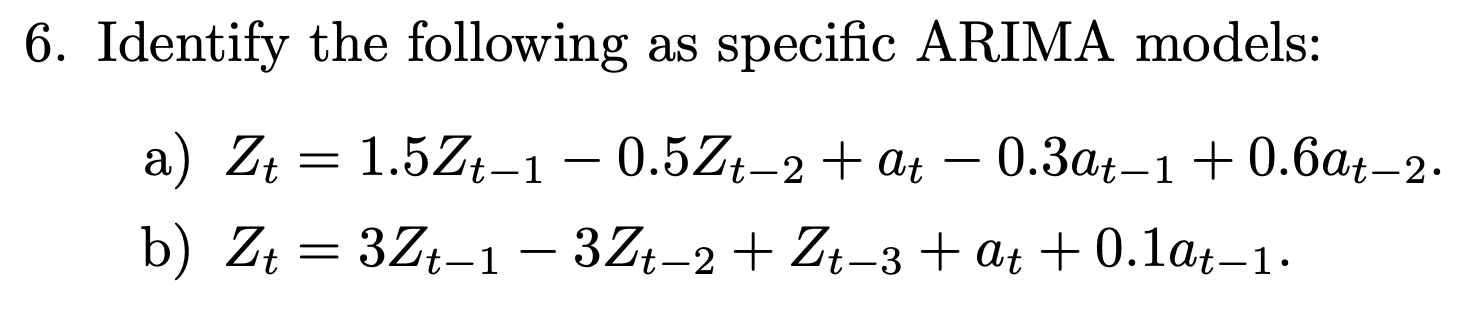 Solved 6. Identify the following as specific ARIMA models: | Chegg.com