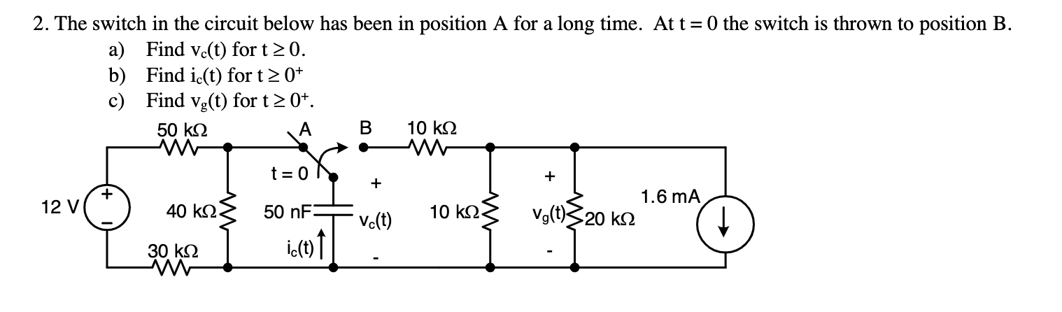 Solved 2. The switch in the circuit below has been in | Chegg.com