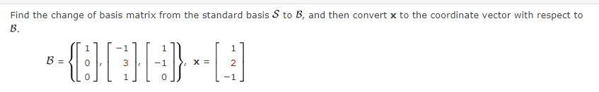 Solved Find the change of basis matrix from the standard | Chegg.com