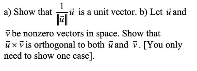 Solved a) Show that ∥u∥1u is a unit vector. b) Let u and v | Chegg.com