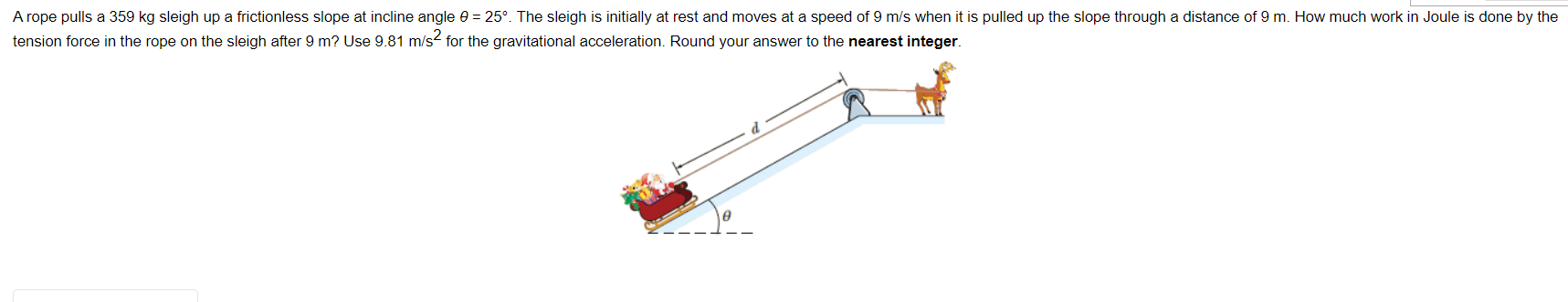 Solved A rope pulls a 359 kg sleigh up a frictionless slope | Chegg.com
