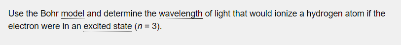 Solved Use the Bohr model and determine the wavelength of | Chegg.com