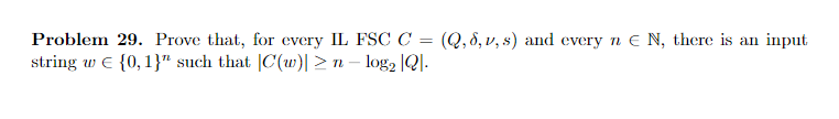Solved Problem 29. Prove that, for every IL FSC C=(Q,δ,ν,s) | Chegg.com