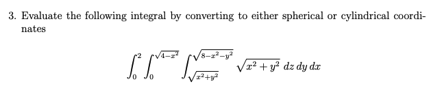 Solved 3. Evaluate the following integral by converting to | Chegg.com