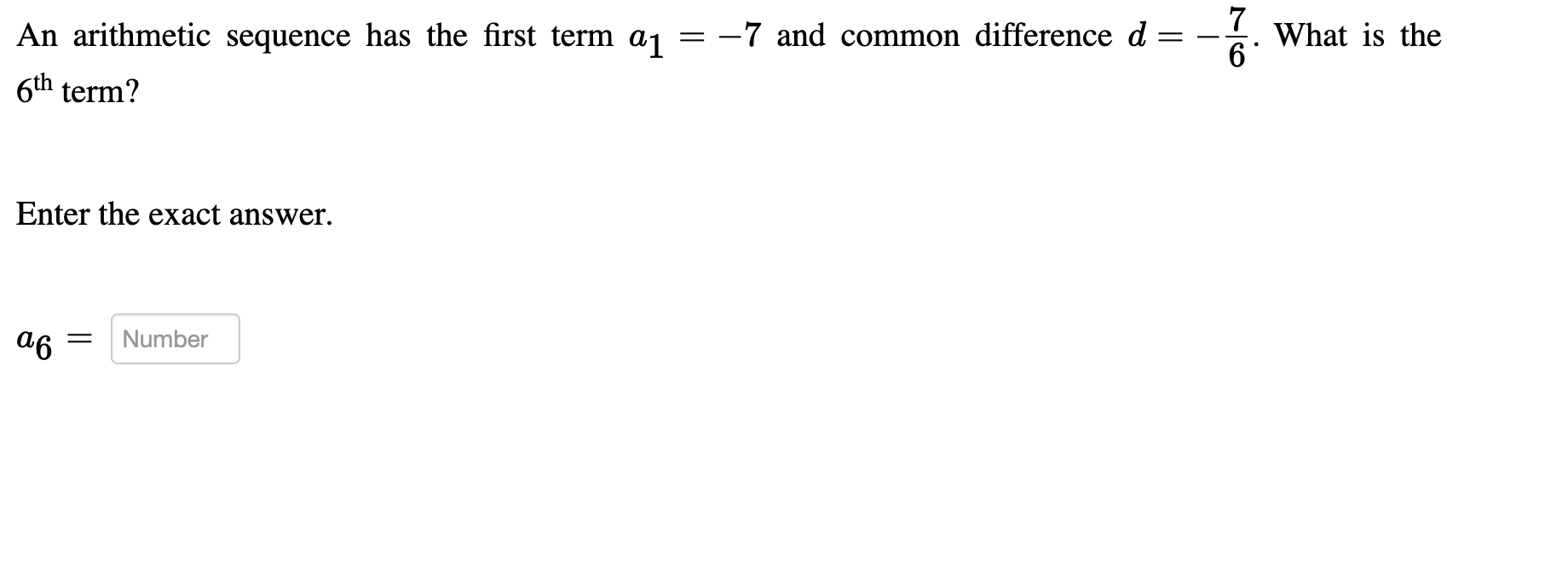 Solved = An arithmetic sequence has the first term a1 = –7 | Chegg.com