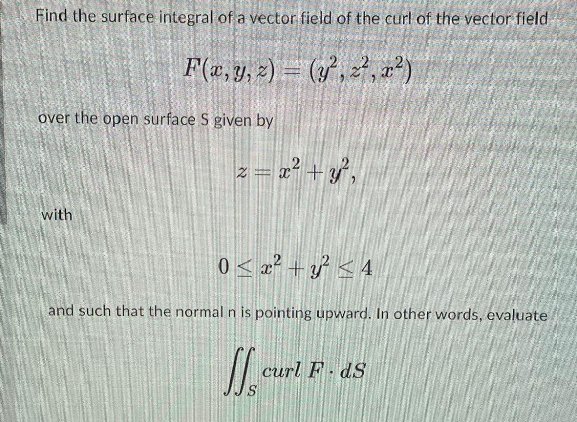 Solved Find the surface integral of a vector field of the | Chegg.com