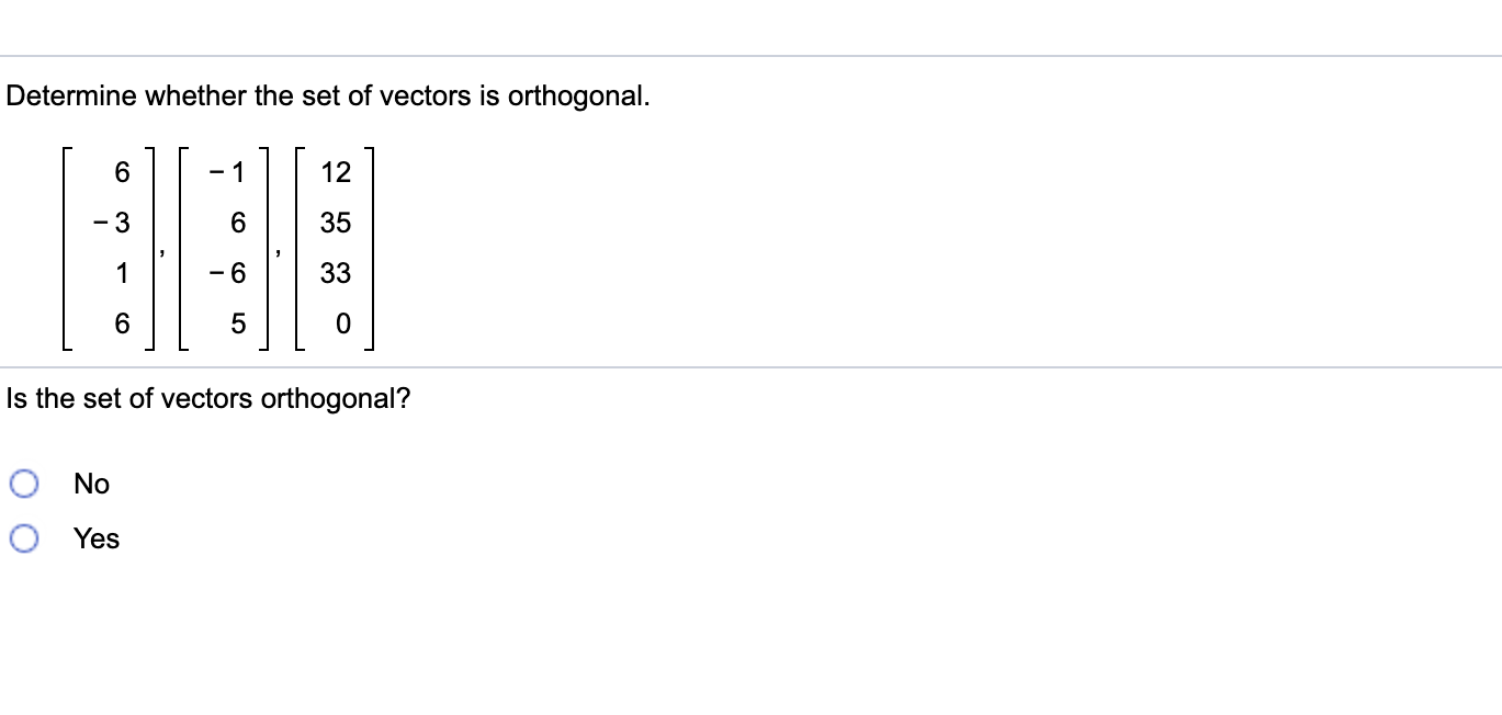 Solved Determine whether the set of vectors is orthogonal. 6 | Chegg.com