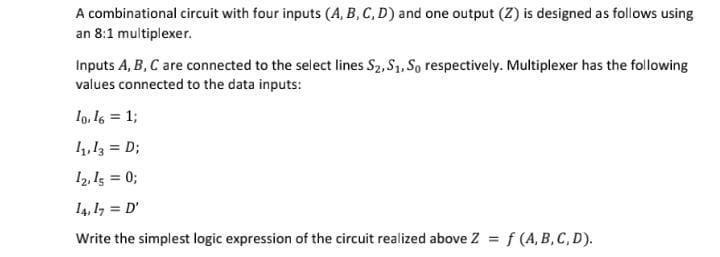 Solved A combinational circuit with four inputs (A, B, C, D) | Chegg.com