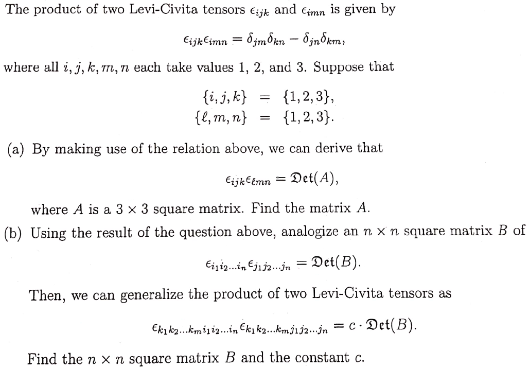 Solved The product of two Levi-Civita tensors Cijk and Eimn | Chegg.com