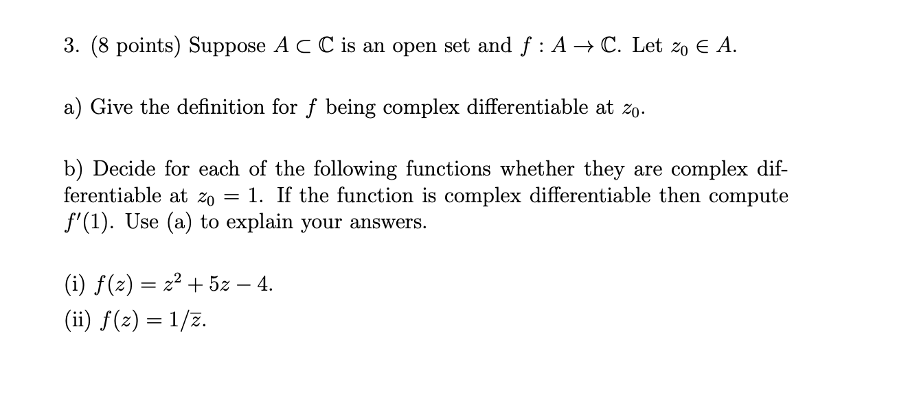 Solved 3. (8 points) Suppose A⊂C is an open set and f:A→C. | Chegg.com