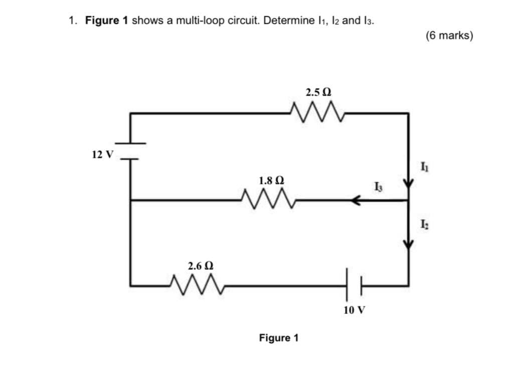 Solved 1. Figure 1 shows a multi-loop circuit. Determine 11, | Chegg.com