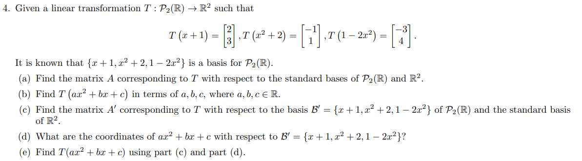 Solved 4. Given a linear transformation T:P2(R)→R2 such that | Chegg.com
