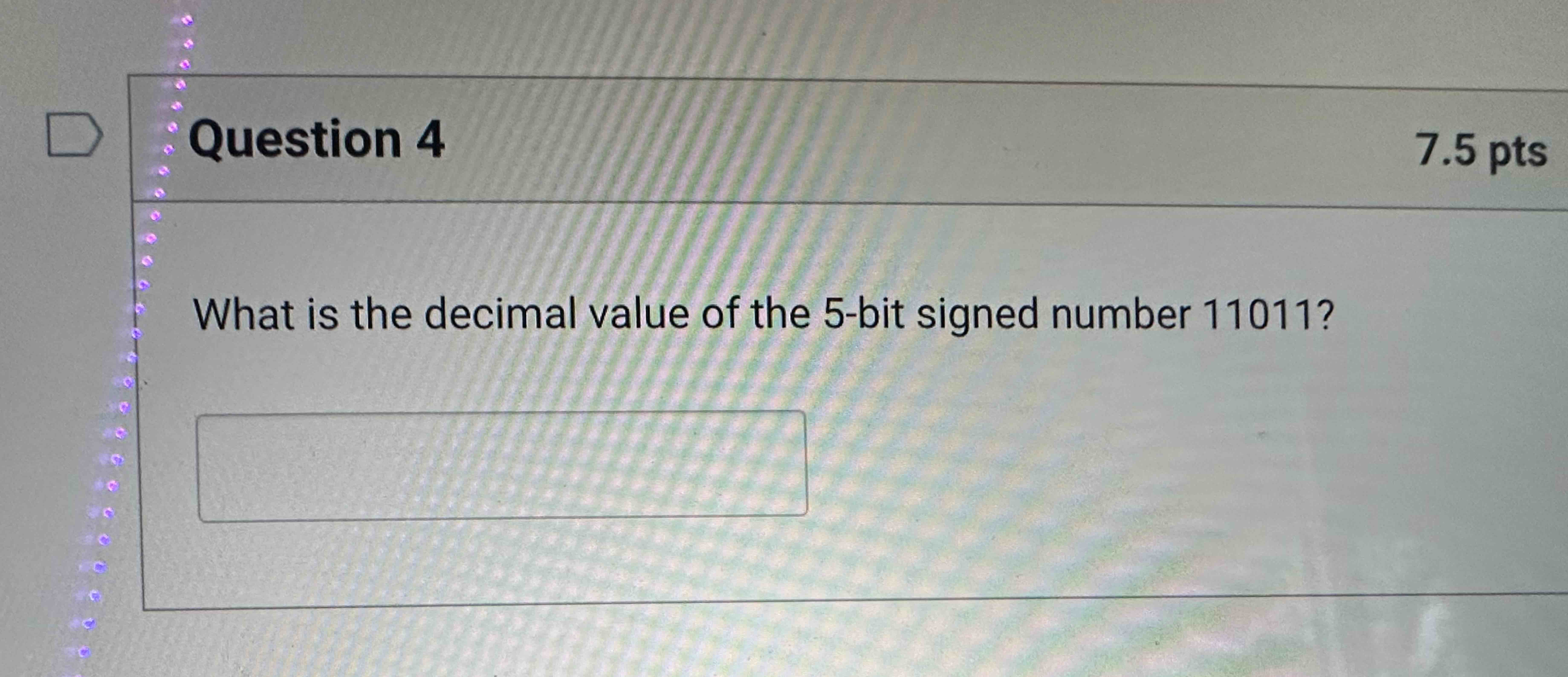 Solved Question 4What is ﻿the decimal value of ﻿the 5 -bit | Chegg.com