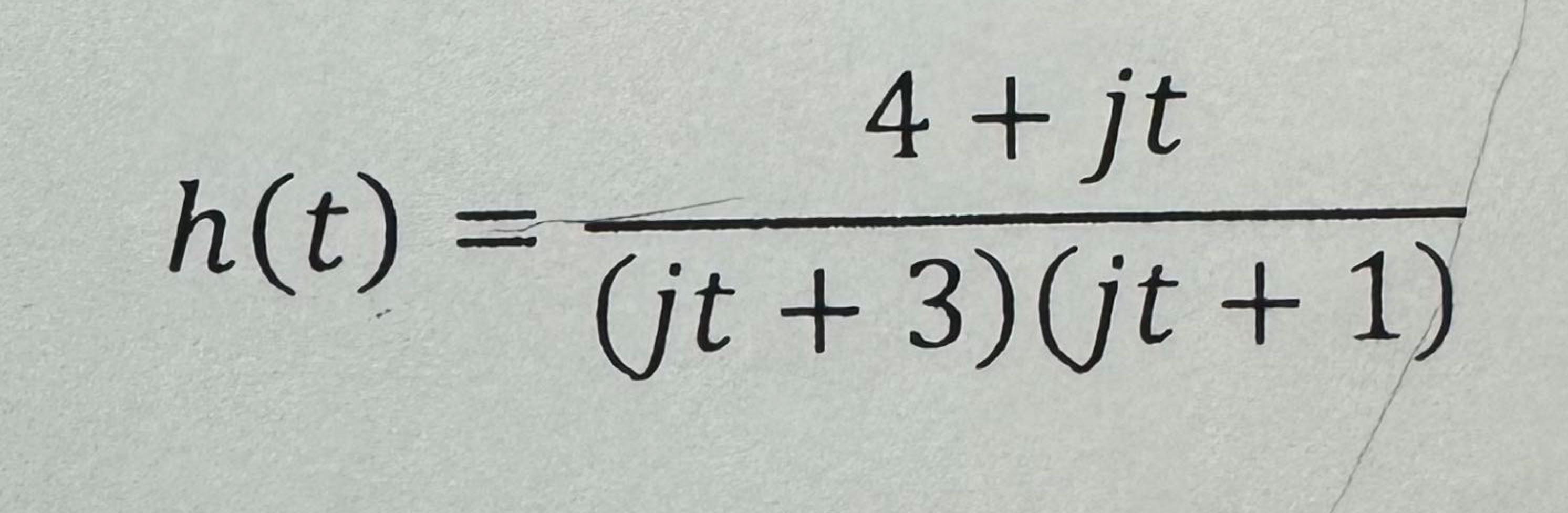 Solved h(t)=4+jt(jt+3)(jt+1) | Chegg.com