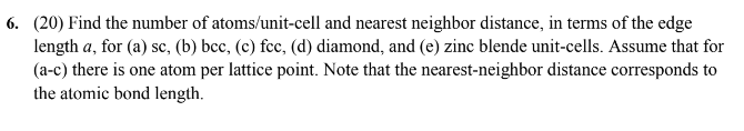 Solved 6. (20) Find the number of atoms/unit-cell and | Chegg.com