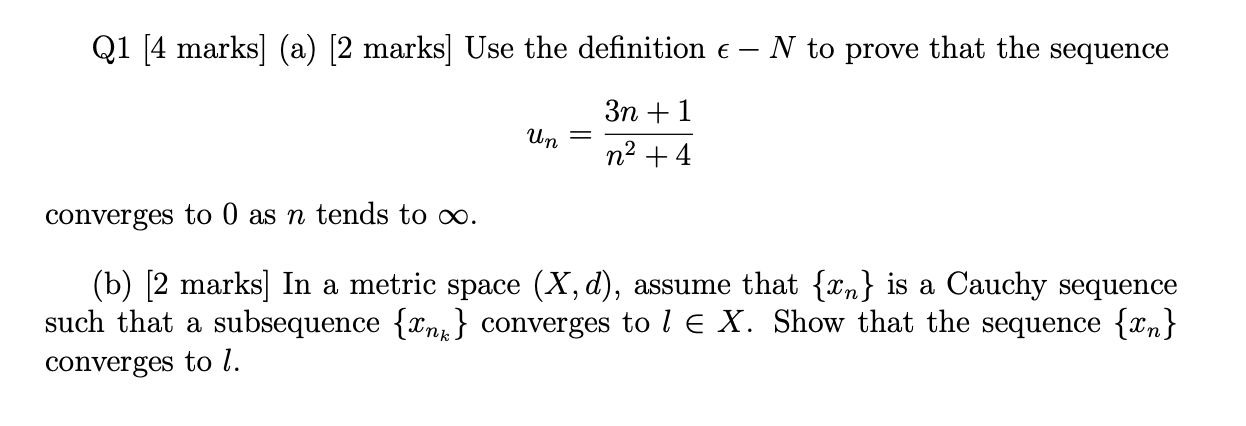 Solved Q1 [4 marks ] (a) [2 marks] Use the definition ϵ−N to | Chegg.com