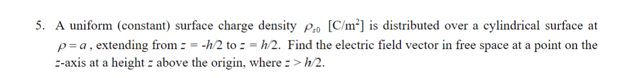 Solved 5. A uniform (constant) surface charge density | Chegg.com