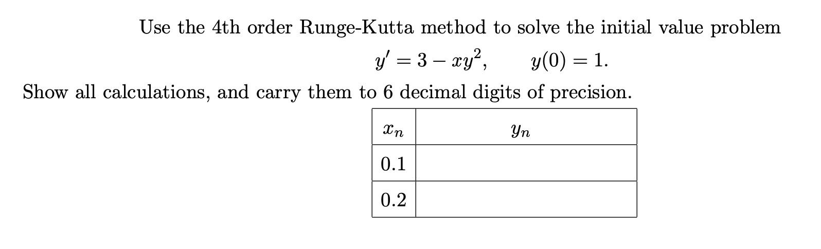 Solved Use the 4th order Runge-Kutta method to solve the | Chegg.com