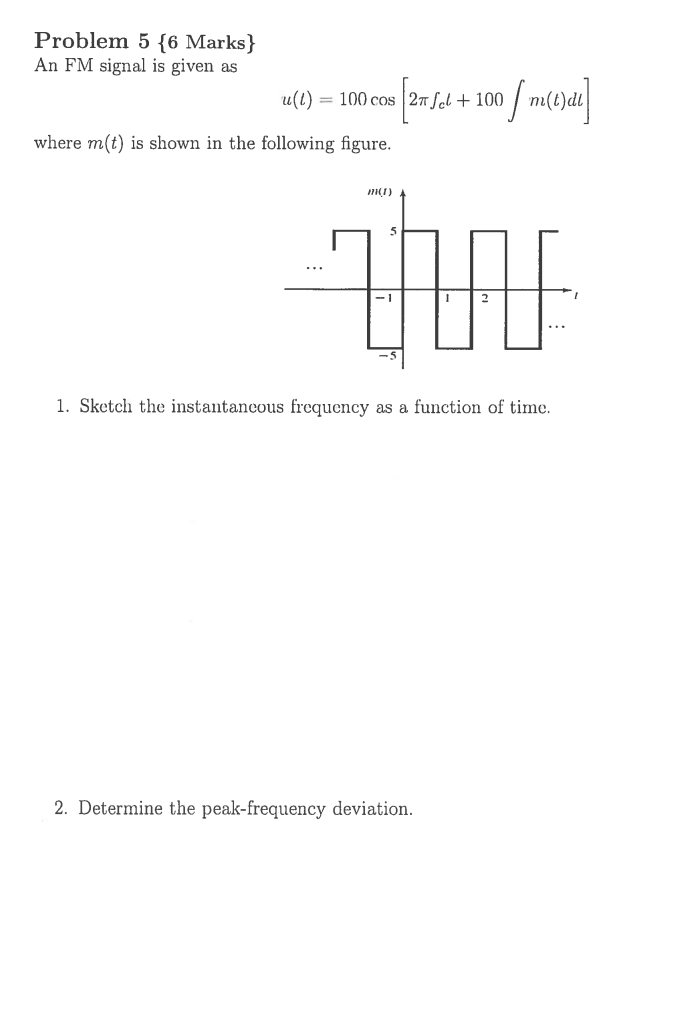 Solved Problem 5 \{6 Marks } An FM signal is given as | Chegg.com