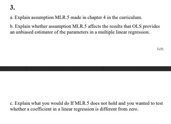 Solved a. Explain assumption MLR.5 made in chapter 4 in the | Chegg.com Solved a. Explain assumption MLR.5 made in chapter 4 in the | Chegg.com