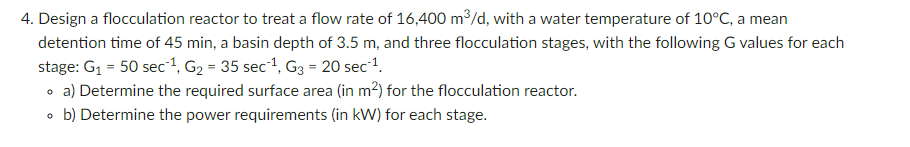 Solved 4. Design a flocculation reactor to treat a flow rate | Chegg.com