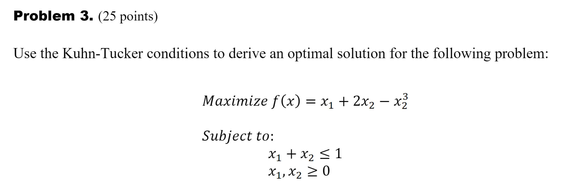 Solved Problem 3. (25 points) Use the Kuhn-Tucker conditions | Chegg.com