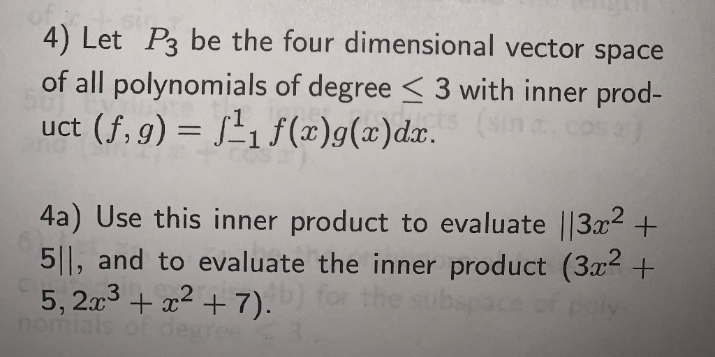 Solved 4) Let P3 be the four dimensional vector space of all | Chegg.com