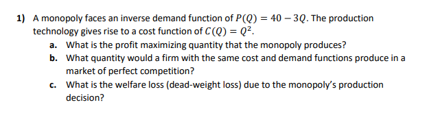 Solved 1) A monopoly faces an inverse demand function of | Chegg.com