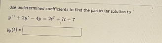 Solved Use undetermined coefficients to find the particular | Chegg.com