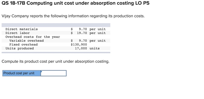 Solved QS 18-17B Computing unit cost under absorption | Chegg.com