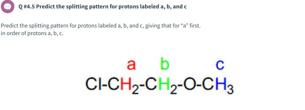Solved Q #4.5 Predict the splitting pattern for protons | Chegg.com