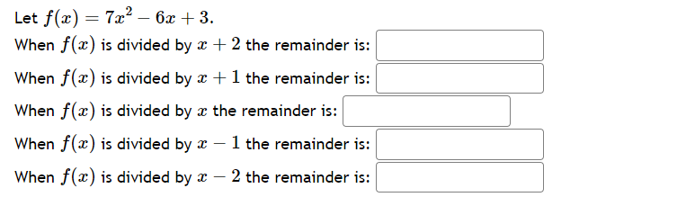 Solved Let f(x)=7x2-6x+3.When f(x) ﻿is divided by x+2 ﻿the | Chegg.com