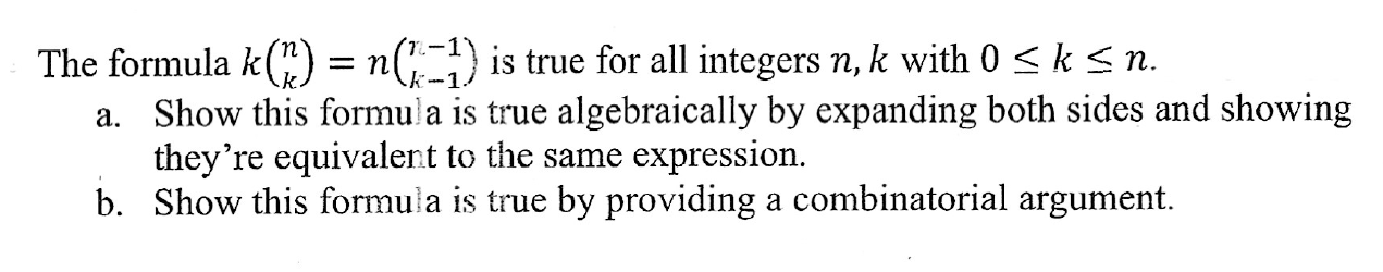 Solved The formula k(nk)=n(n−1k−1) is true for all integers | Chegg.com