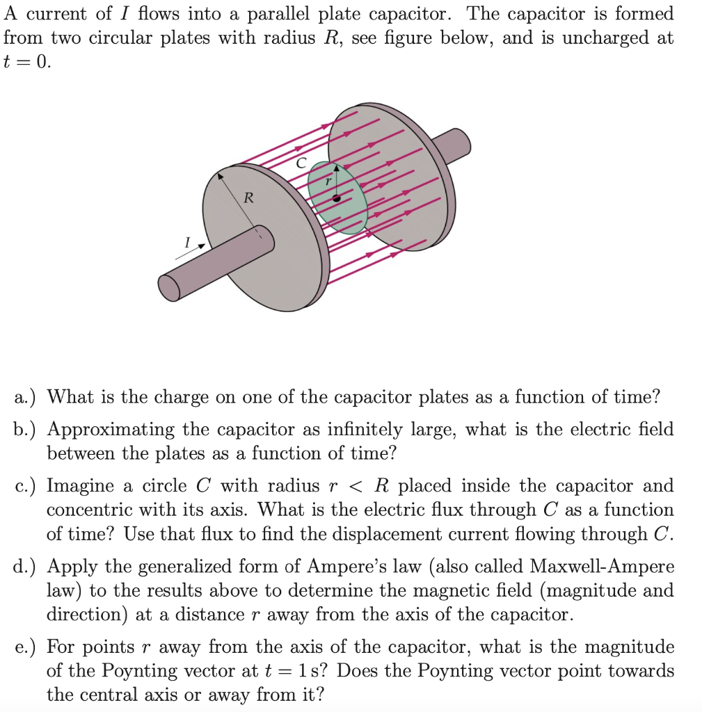 Solved A current of I flows into a parallel plate capacitor. | Chegg.com