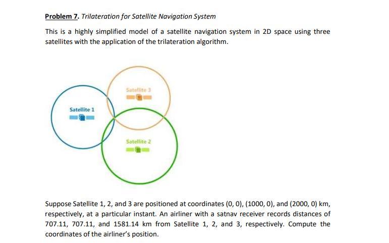 Solved Problem 7. Trilateration for Satellite Navigation | Chegg.com