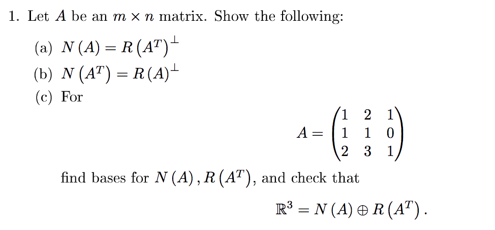 Solved 1 1. Let A be an m xn matrix. Show the following: (a) | Chegg.com