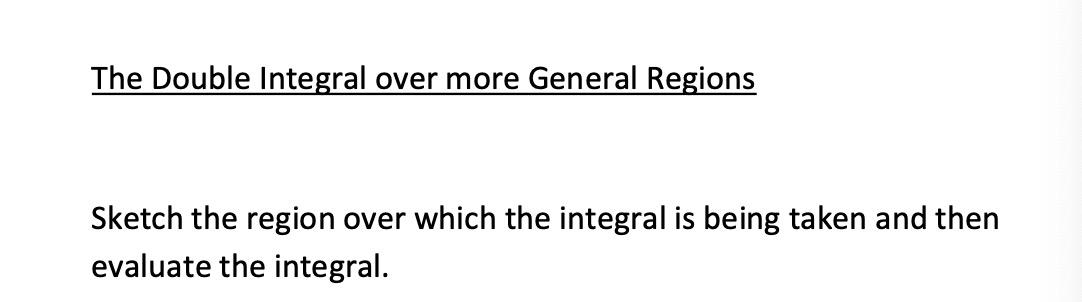 Solved The Double Integral over more General Regions Sketch | Chegg.com