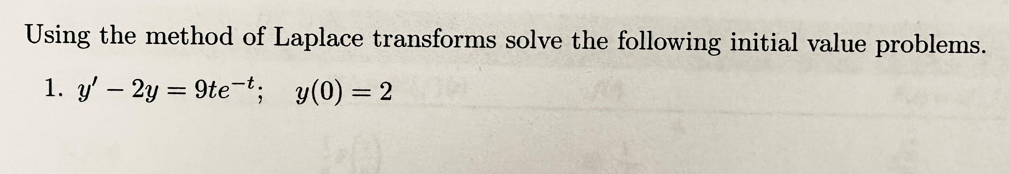 Solved Using the method of Laplace transforms solve the | Chegg.com