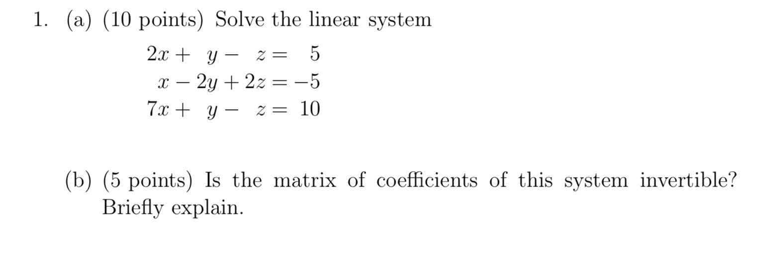 Solved 1. (a) (10 points) Solve the linear system 2x + y + z | Chegg.com