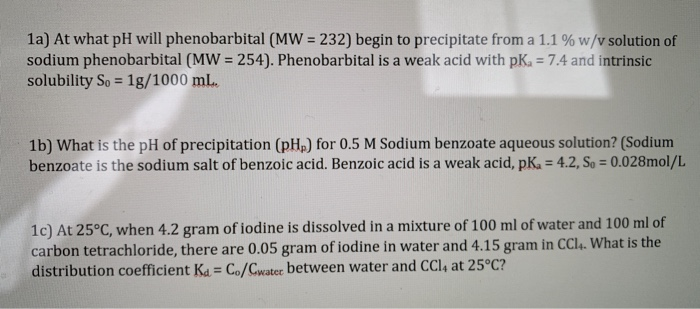 Solved 1a) At what pH will phenobarbital (MW = 232) begin to | Chegg.com